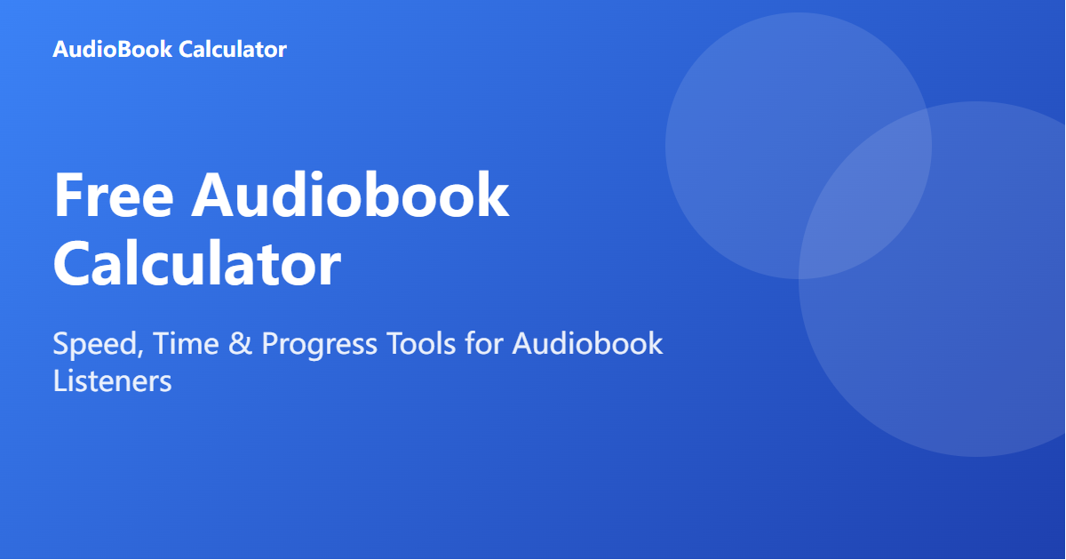 Free Audiobook Calculator | Speed, Time & Progress Tools